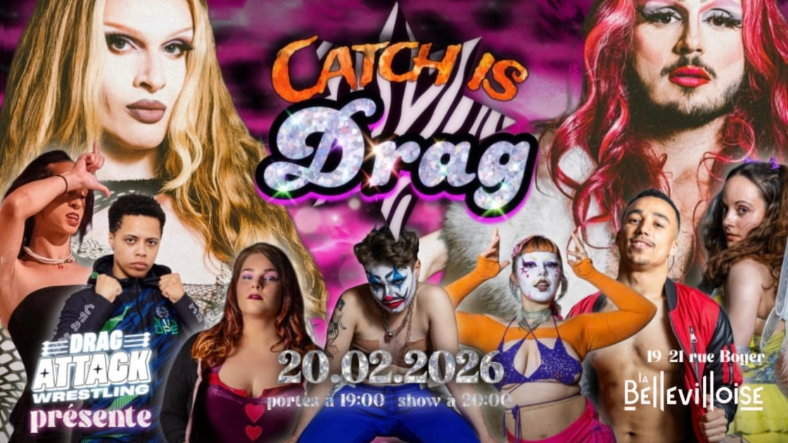 Drag Attack Wrestling | Catch Is Drag | 20.02.26 @ La Bellevilloise ...